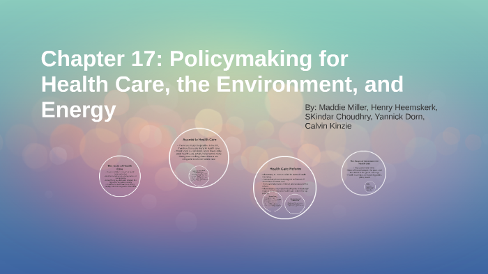 Chapter 17: Policymaking for Health Care, the Environment, a by Maddie ...