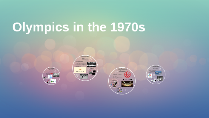 Olympics in the 1970s by Emma Evans on Prezi