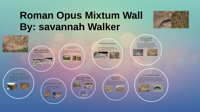 Roman opus Mixtum wall by savannah walker on Prezi