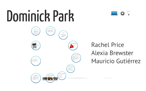 Dominick Park by Mauricio Gutiérrez on Prezi