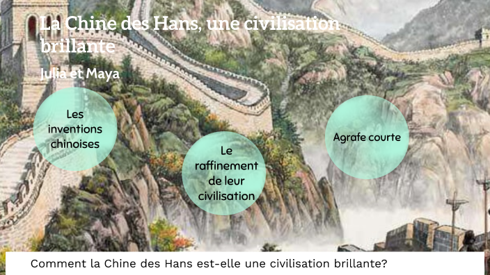 La Chine des Han, une civilisation brillante by Maya Woch on Prezi
