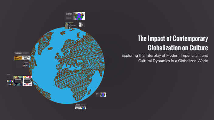 The Impact of Contemporary Globalization on Culture by shanti nunez on ...