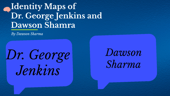 Dr. George Jenkins Identity Map by Dawson Sharma on Prezi