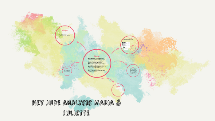 Hey jude analysis Maria Juliette by maria romanska on Prezi
