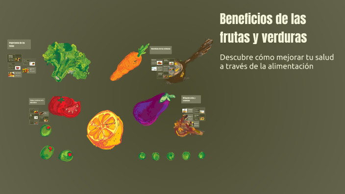Beneficios de las frutas y verduras by Saray Salome Lopez Garcia on Prezi