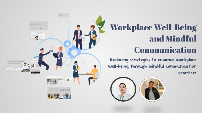 Workplace Well-Being and Mindful Communication by Arjay Montejo on Prezi