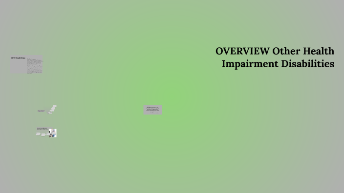 Understanding Other Health Impairment Disabilities by Brandon Lule on Prezi