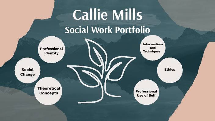 Callie Mills Social Work Portfolio by Callie Mills on Prezi