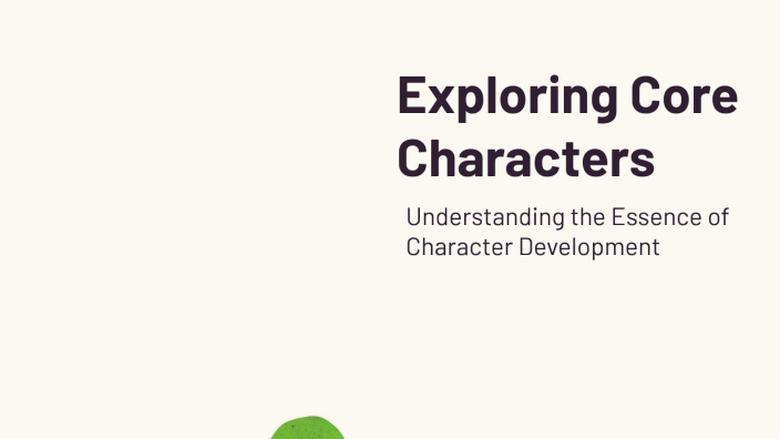 Exploring Core Character Traits by Delinda Free on Prezi