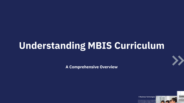 Understanding MBIS Curriculum by Gunseli Yuksel on Prezi