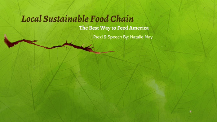 Local Sustainable Food Chain by Natalie May on Prezi