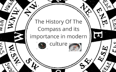 The Journey of the Modern Day Compass. by chemistry turner on Prezi