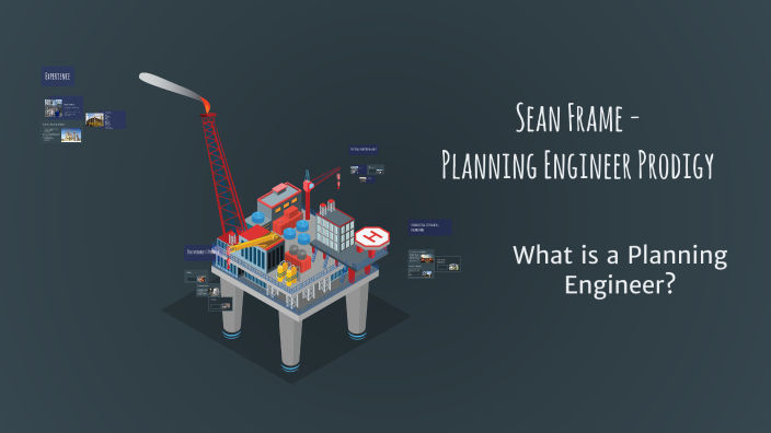 Sean Frame - Planning Engineer Prodigy by Sean Frame on Prezi