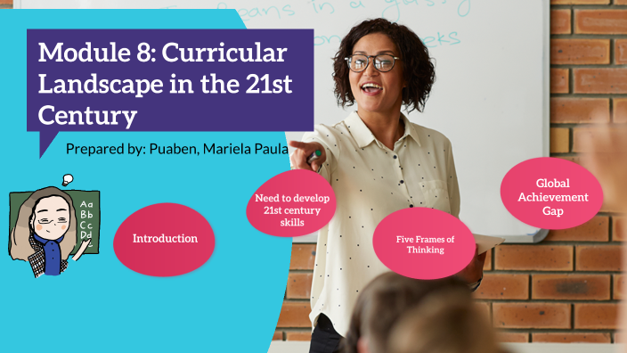 Module 8: Lesson 8.1 The 21st Century Curricular Landscape in the ...