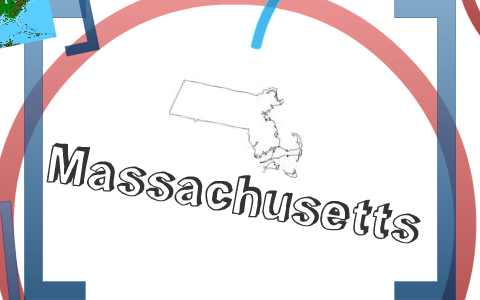 Massachusetts by Ms. Doney's 8th Grade US History on Prezi
