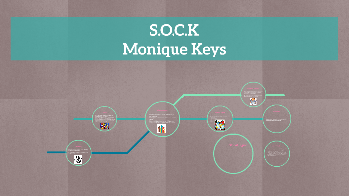 S.O.C.K by Monique Keys on Prezi