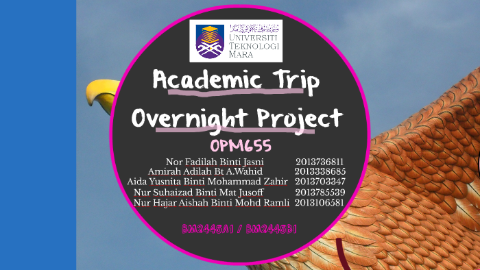 OPM655 - Academic Trip Overnight Project by Aida Yusnita on Prezi