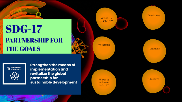 +SDG-17 Partnership For The Goals by Daksh Singhal on Prezi