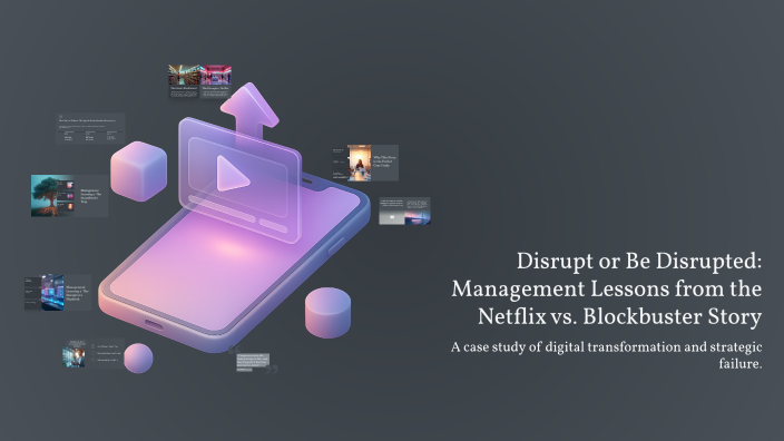 Disrupt or Be Disrupted: Management Lessons from the Netflix vs ...