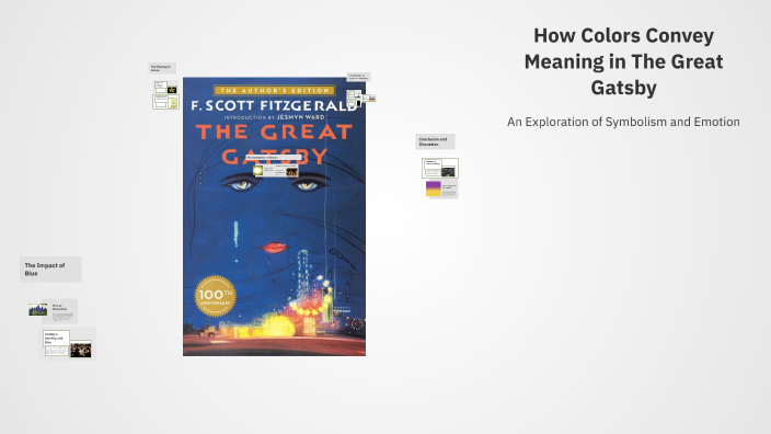 How Colors Convey Meaning in The Great Gatsby by Jack Purdy on Prezi