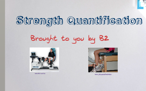 Strength Quantification by Heather Isenor on Prezi