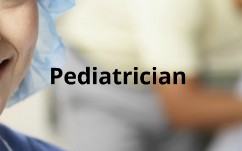 Pediatrician Career by Mayah Obadia on Prezi