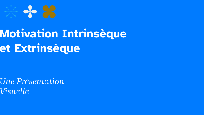Motivation Intrinsèque et Extrinsèque by stitou fatima on Prezi