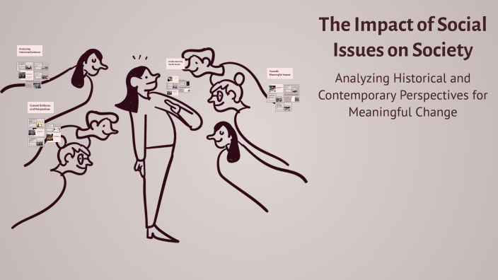 The Impact of Social Issues on Society by is el on Prezi