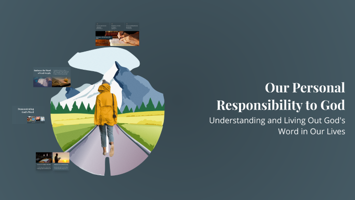 Our Personal Responsibility to God by Reylina Hipolito on Prezi
