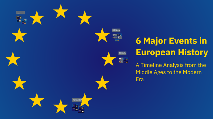 6 Major Events in European History by Jennifer Zambrano on Prezi
