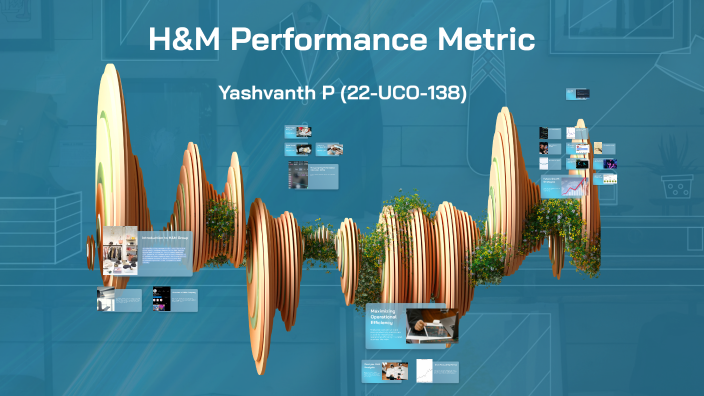 Analyzing H&M Performance Metrics by K DEVENDHIRAN on Prezi