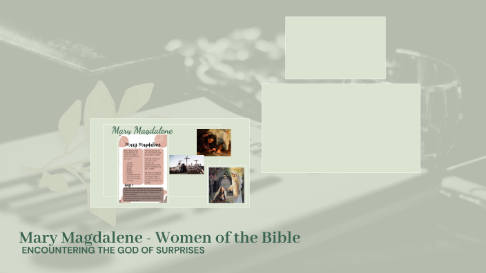Mary Magdalene - Women of the Bible by Maria Helton on Prezi
