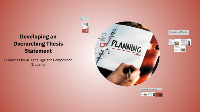 Developing an Overarching Thesis Statement by Demet dmt on Prezi