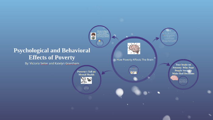 Psychological and behavioral effects of poverty by on Prezi