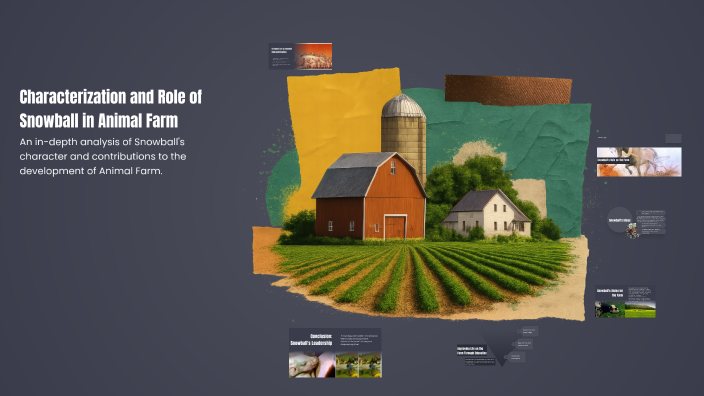 Characterization and Role of Snowball in Animal Farm by Mahek aziz on Prezi