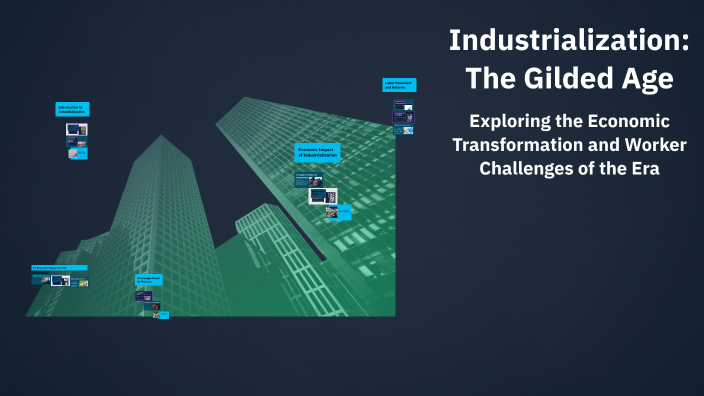 Industrialization: The Gilded Age by Tim Moriarty on Prezi