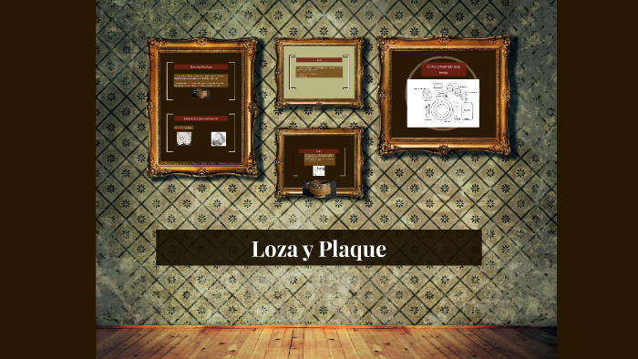 Loza y Plaque by Kevin Marshall on Prezi