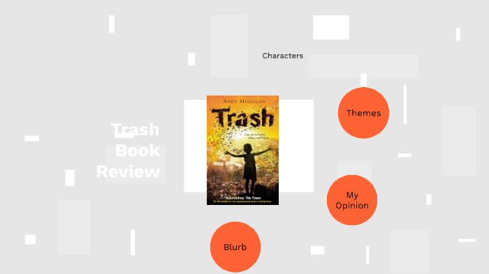 Trash Book Review by William COOPER on Prezi