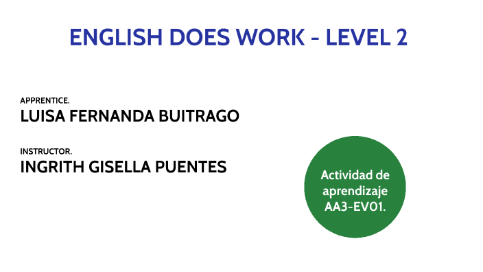 ENGLISH DOES WORK - LEVEL 2 by fernanda buitrago on Prezi