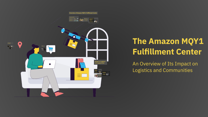 The Amazon MQY1 Fulfillment Center by Joel Sanu Mathew on Prezi