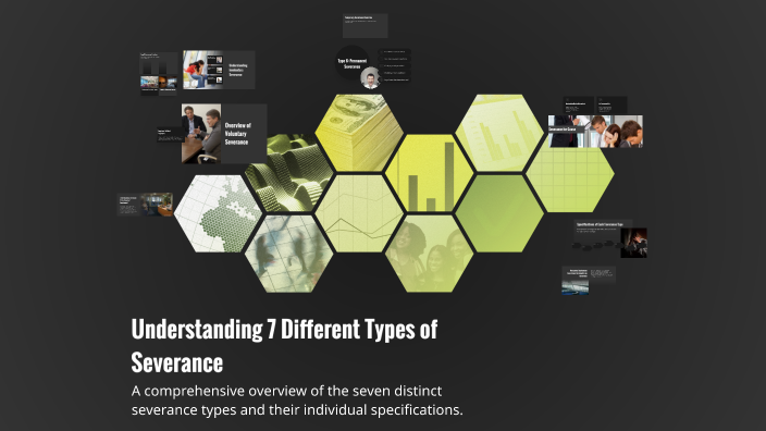 Understanding 7 Different Types of Severance by Daniela Romero on Prezi