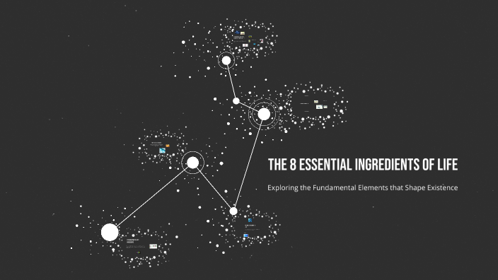 The 8 Essential Ingredients of Life by Boaz Tornij on Prezi