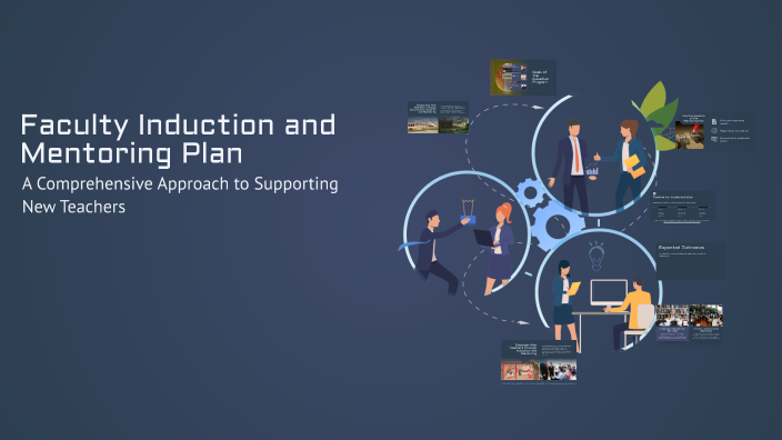 Faculty Induction and Mentoring Plan by Kennedy Frakes on Prezi