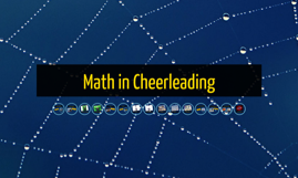 Math in Cheer by cheer girls on Prezi