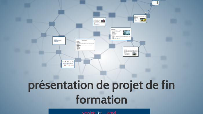 presenntation de projet de fin formation by khalid khadiri on Prezi