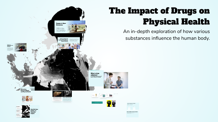 The Impact of Drugs on Physical Health by Witmie Jacques on Prezi