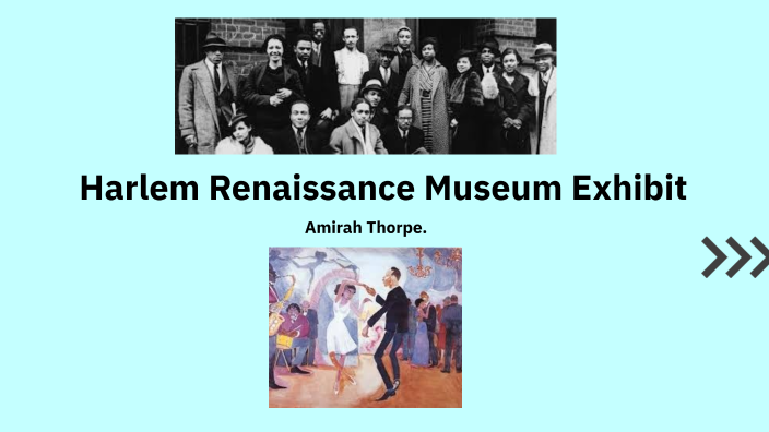 Harlem Renaissance Museum Exhibit by Amirah Thorpe on Prezi