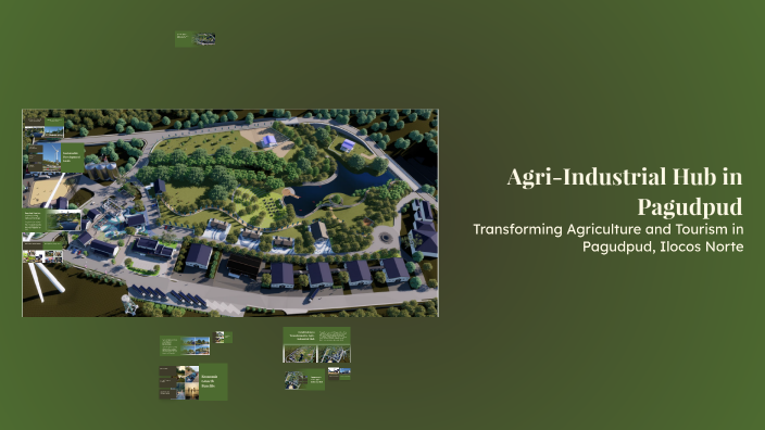 Agri-Industrial Hub in Pagudpud by Rica Mae Ravina on Prezi