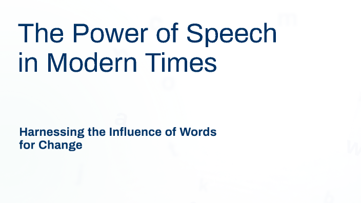 The Power of Speech in Modern Times by Roohi Shafi on Prezi