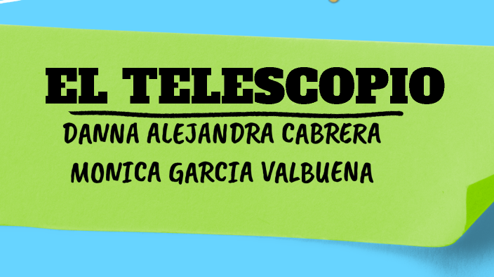 El Telescopio by Danna Cabrera on Prezi